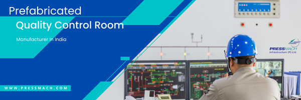 Prefabricated Quality Control Room - Prefab Modular Control Rooms in India